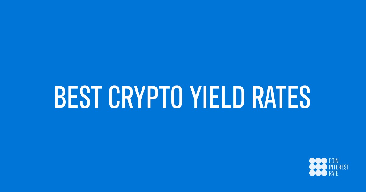 Best Crypto Yields 2026 | Compare Highest Yield Rates | Coin Interest Rate