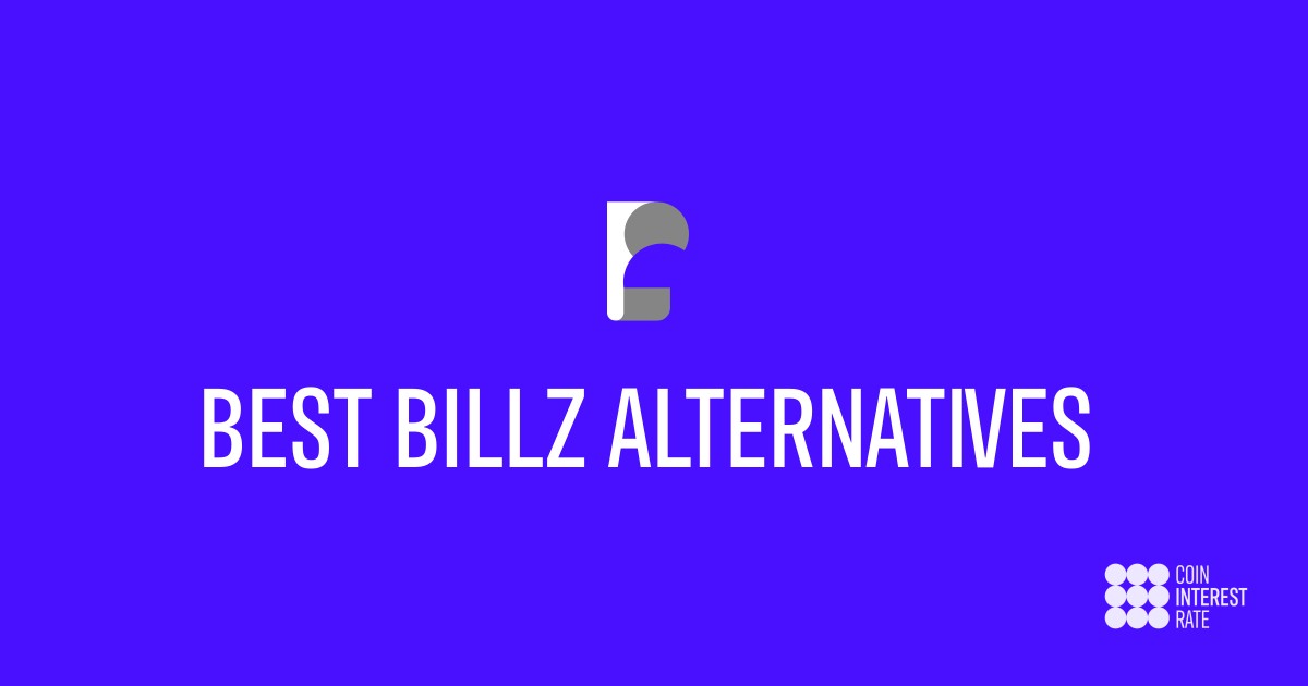 Billz Alternatives: Top 5 Platforms for 2026 | Coin Interest Rate